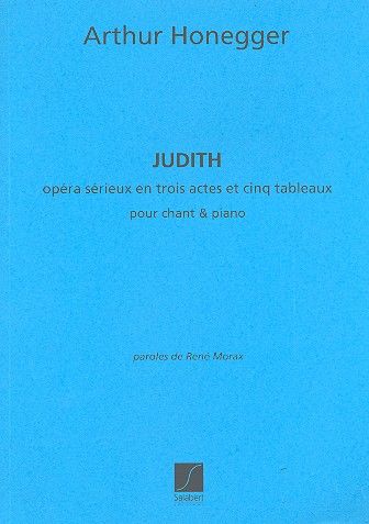 Judith de Arthur Honegger » Partitions pour chant